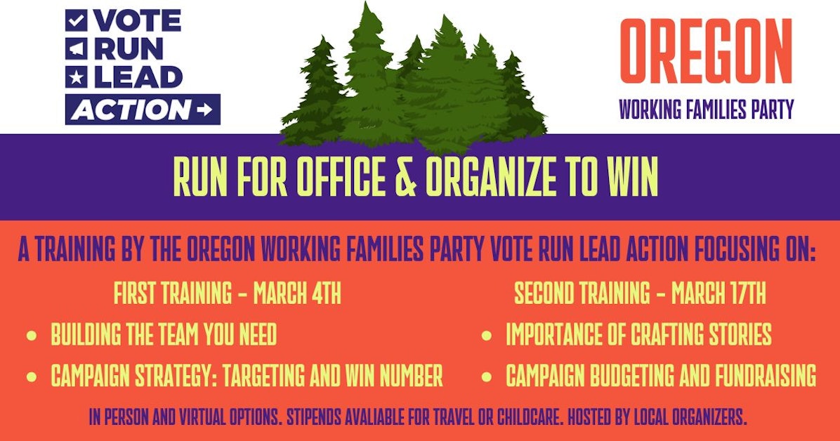 Run for Office & Organize to Win: A Training by Oregon Working Families Party & Vote Run Lead ...